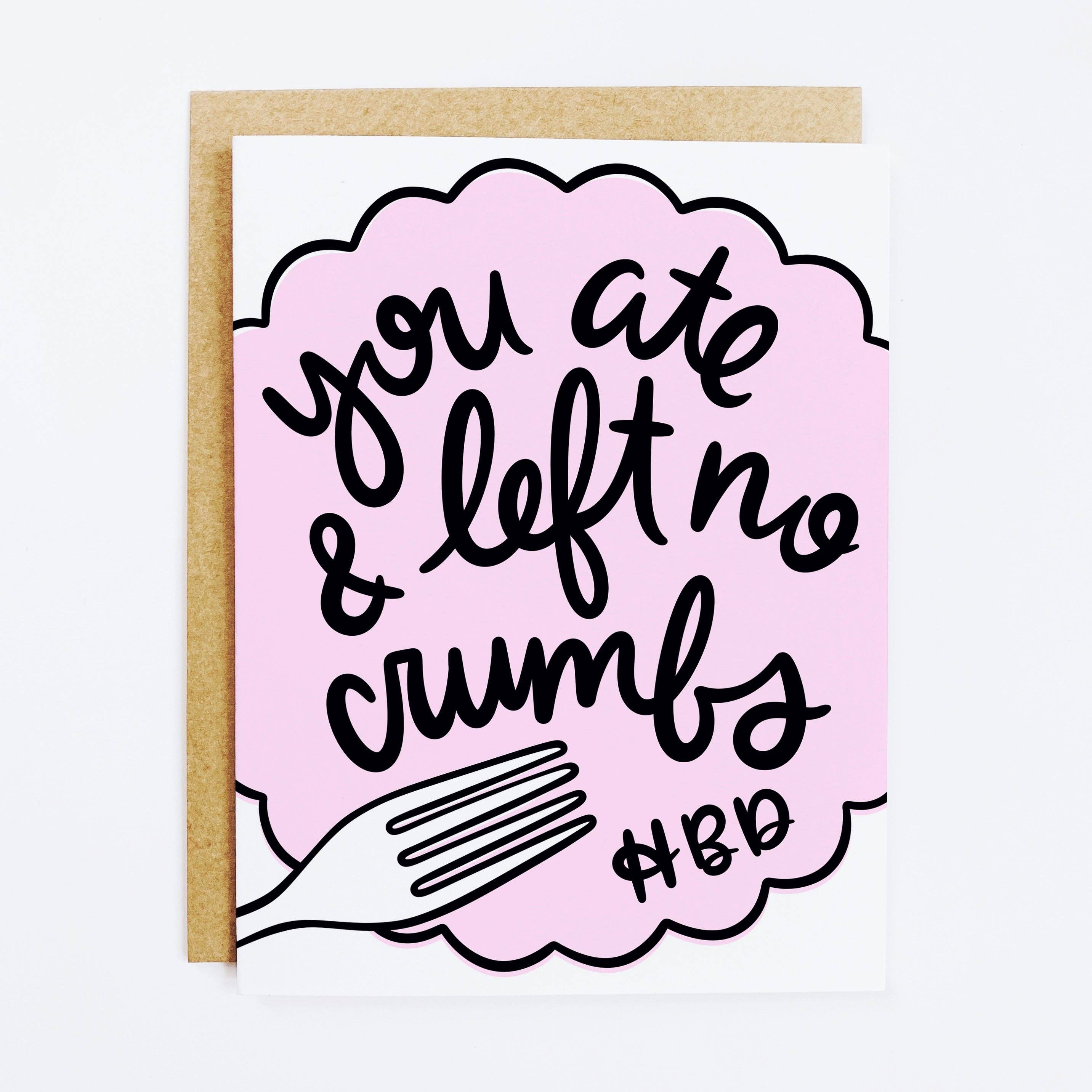 You Ate And Left No Crumbs Card | Available Today | Pittsburgh – Party ...